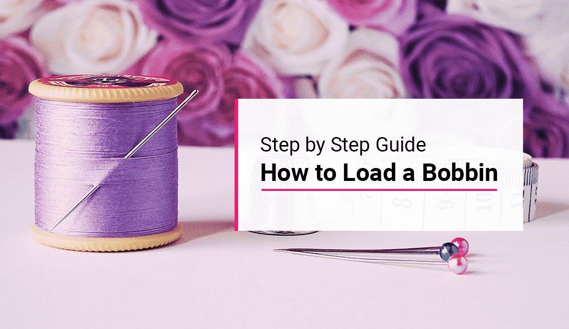 How to Load a Bobbin - Step by Step Guide - Best Mini Sewing Machines